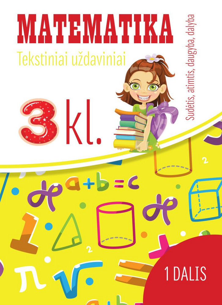 [Nuo 4.69 €] Matematika. Tekstiniai uždaviniai. 3 klasė I dalis. Sudėtis, atimtis, daugyba ...