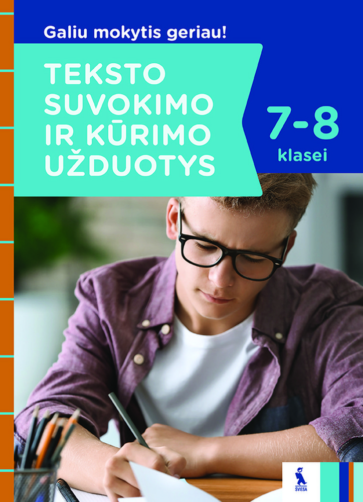 [Nuo 4.47 €] Teksto suvokimo ir kūrimo užduotys 7-8 klasėms (s. Galiu mokytis geriau!) | Kainos.lt